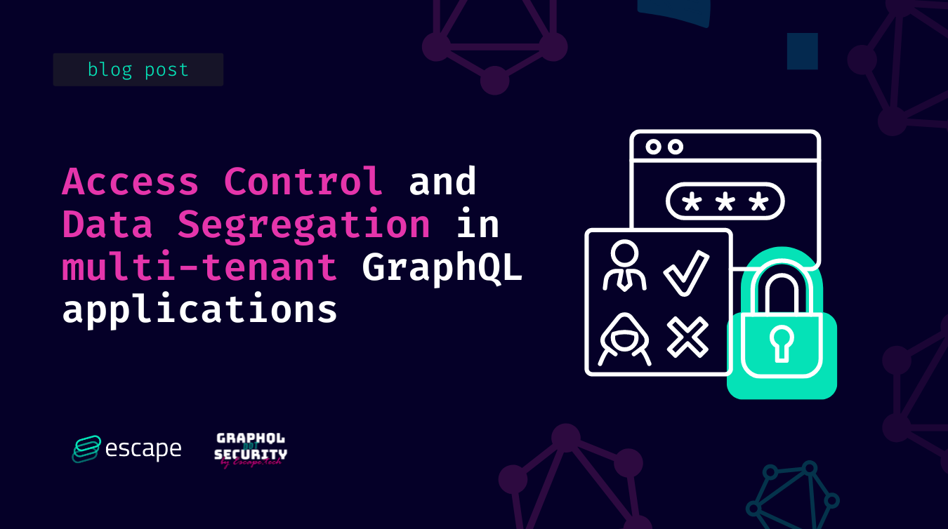 Access Control and Data Segregation in multi-tenant GraphQL applications