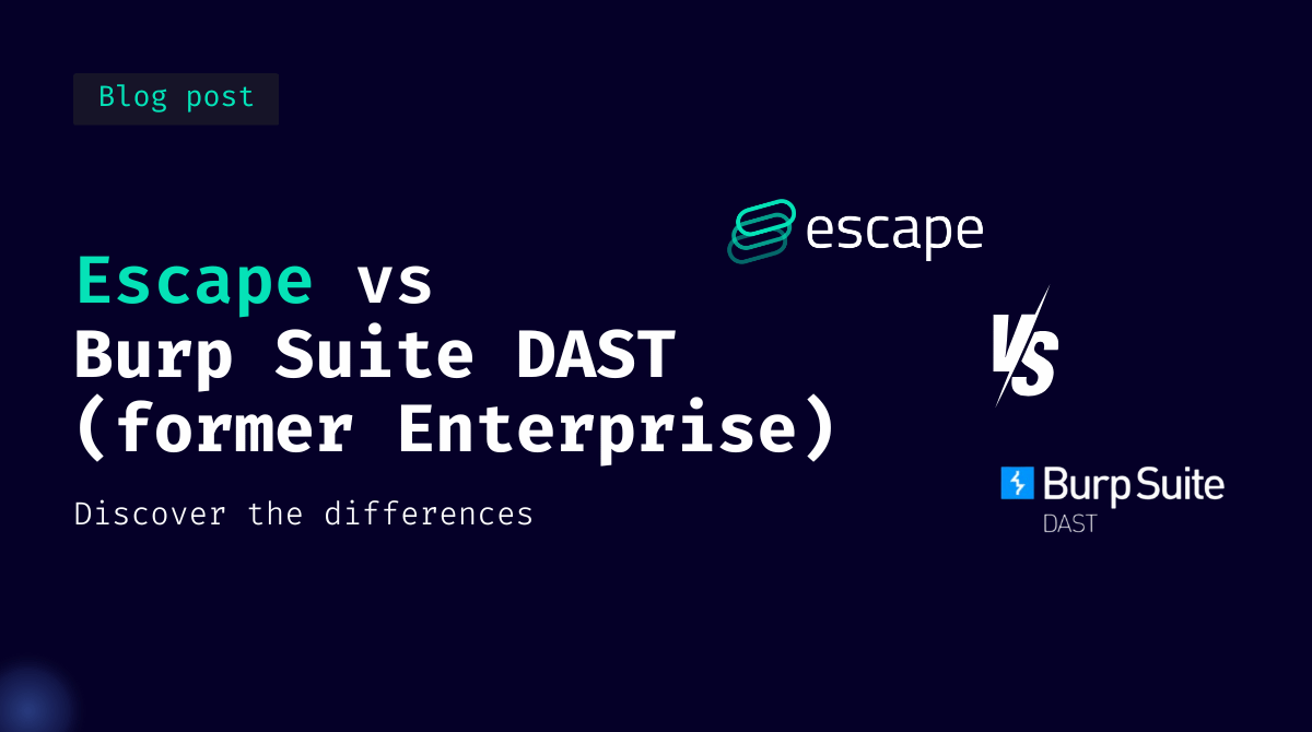 Escape vs Burp Suite DAST: Which Tool Fits Modern AppSec?