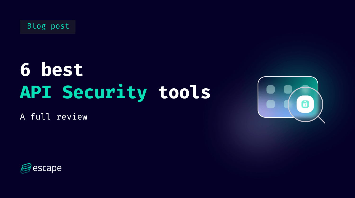 Top 6 API security testing tools in 2025: In-depth Review