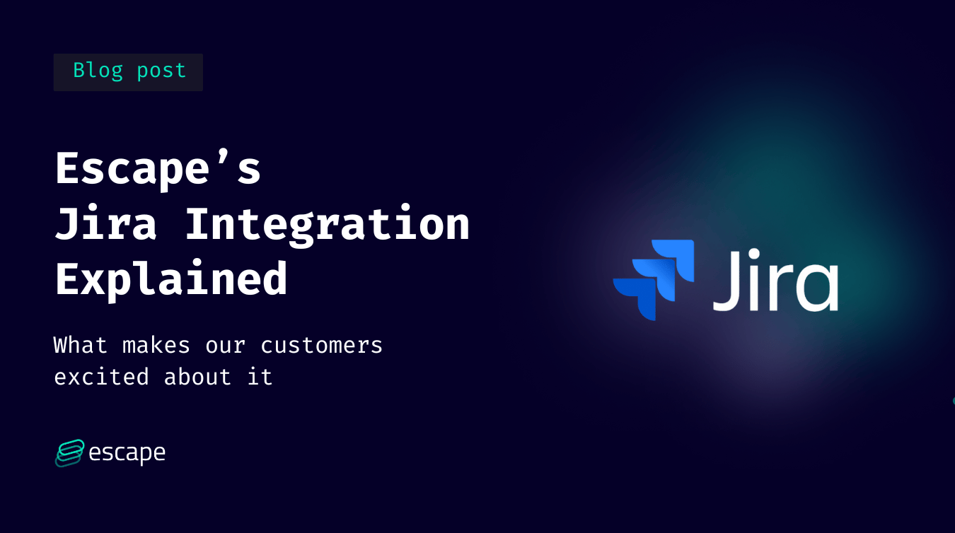 From Alert to Action: Escape’s Jira Integration Explained