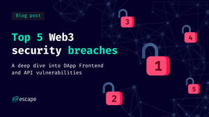 Top 5 Web3 security breaches | Escape Blog